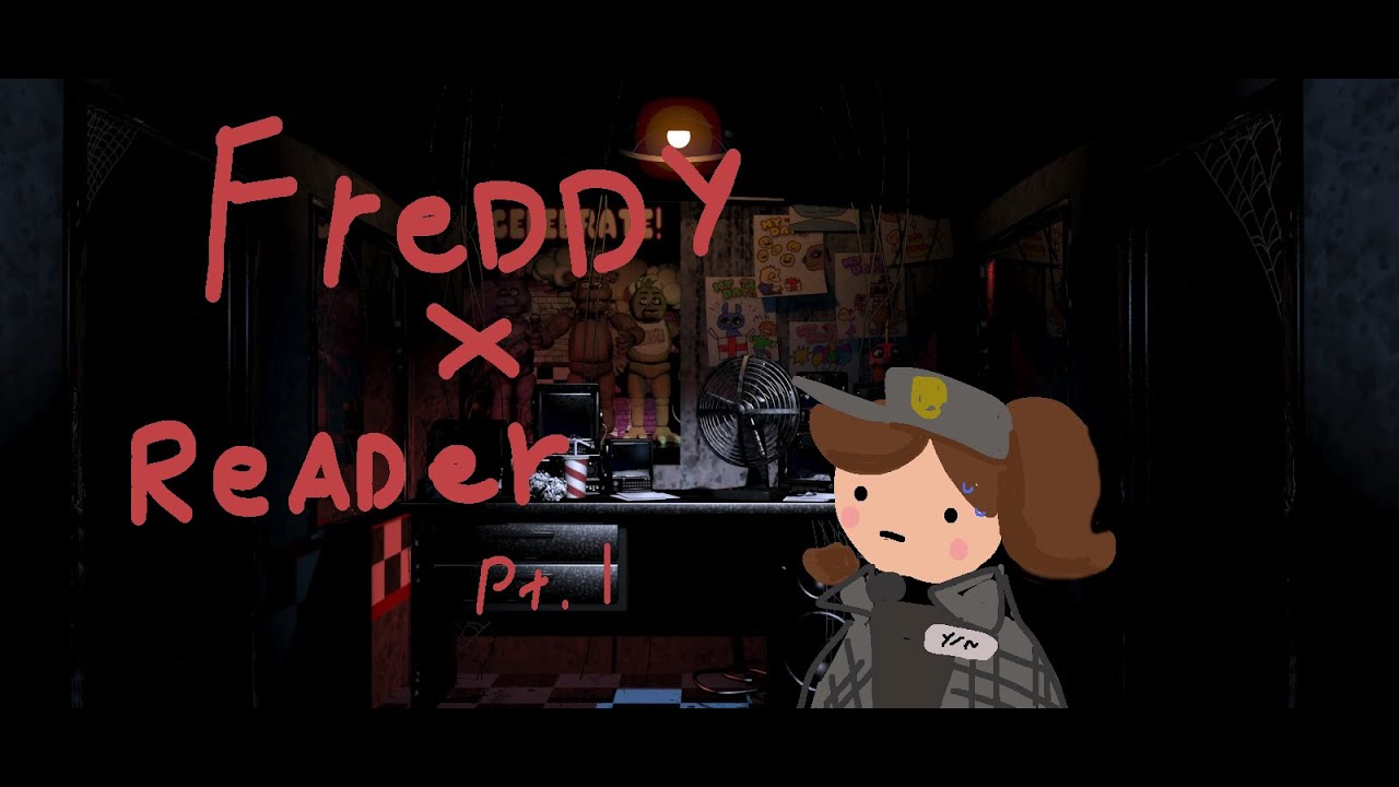 Are You Ready for Freddy? || Freddy Fazbear x Reader - YouTube