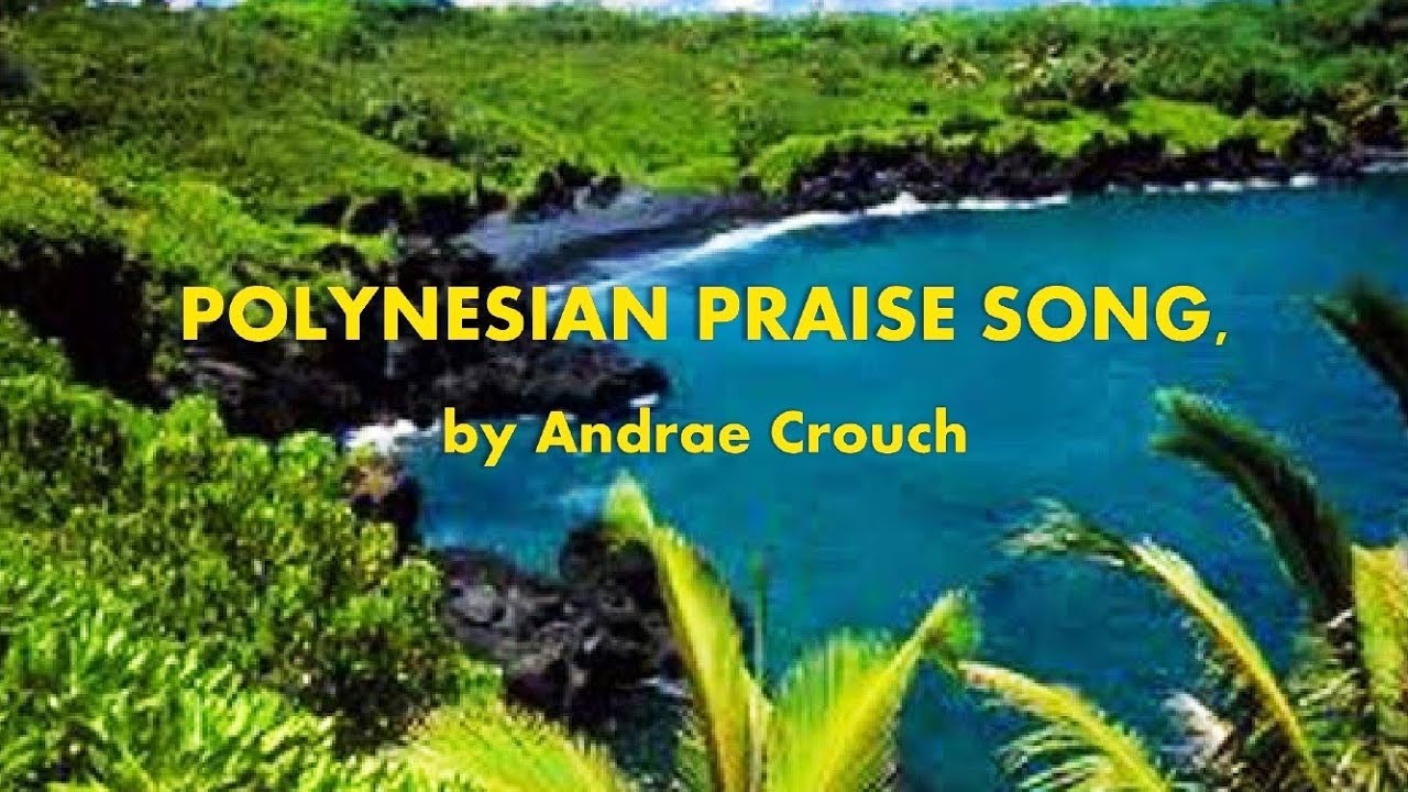 POLYNESIAN PRAISE SONG - YouTube