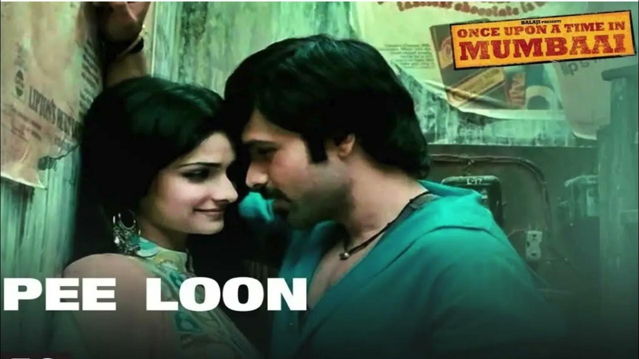 Pee Loon Song | Once Upon A Time In Mumbai | Mohit Chauhan | Pritam | Emraan Hashmi | Prachi ...