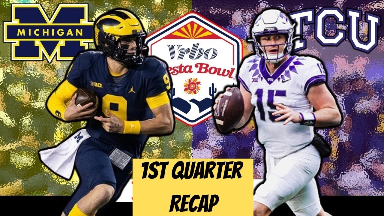 Michigan Vs TCU 1st Quarter Recap | Fiesta Bowl - YouTube