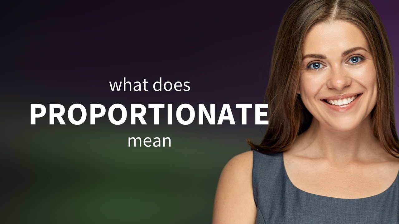 Proportionate — PROPORTIONATE definition - YouTube