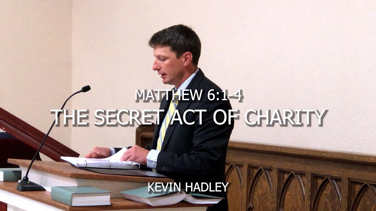 The Secret Act of Charity - Kevin Hadley - YouTube
