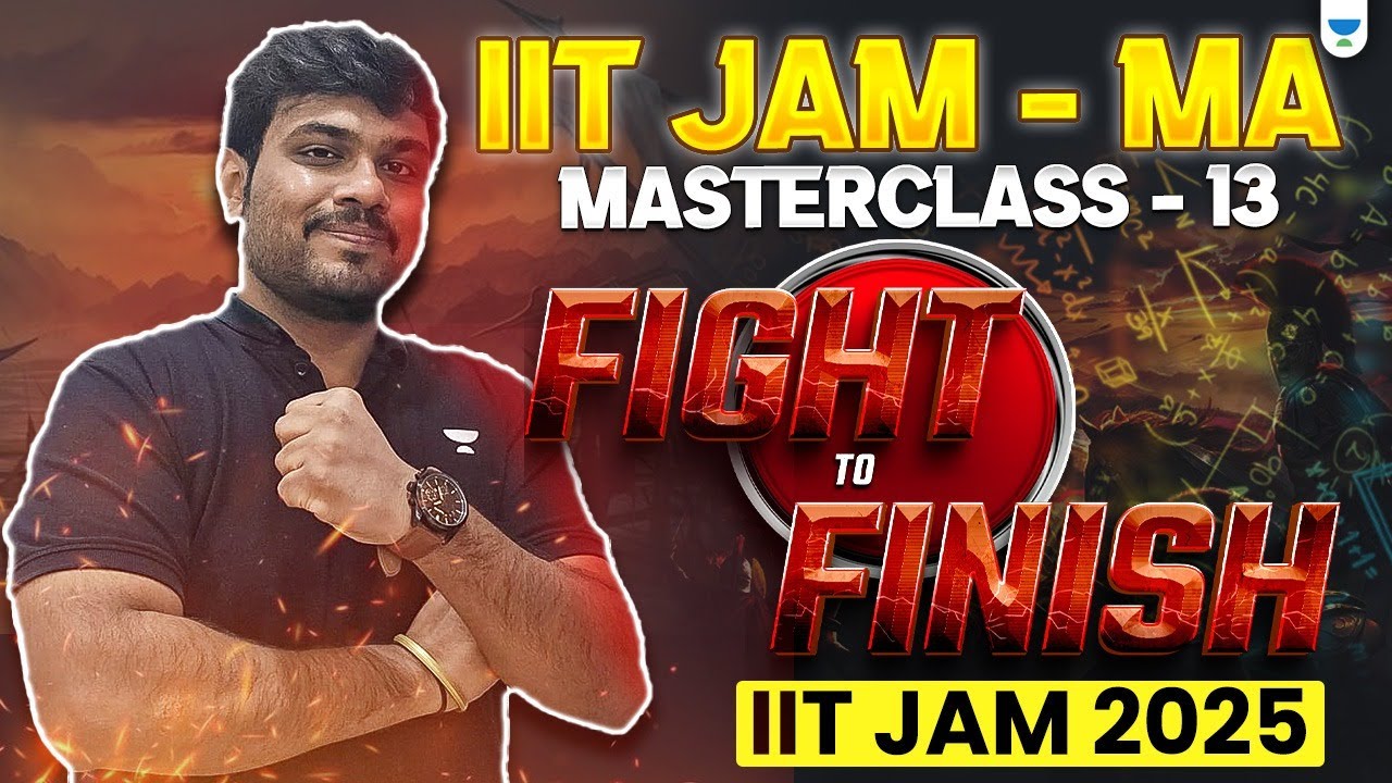 IIT JAM 2025 Mathematics | Masterclass 13 | Fight to Finish | Unacademy - YouTube