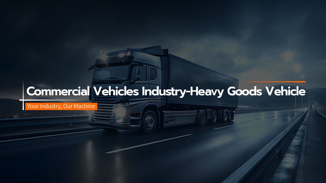 Commercial Vehicles Industry-Heavy Goods Vehicle - YouTube
