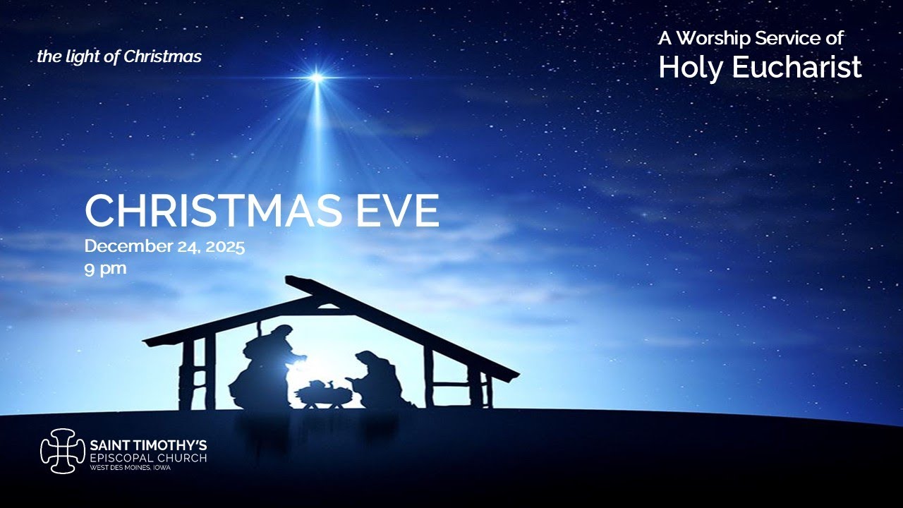 December 24, 2025 9pm - Christmas Eve Service at St. Timothy's ...