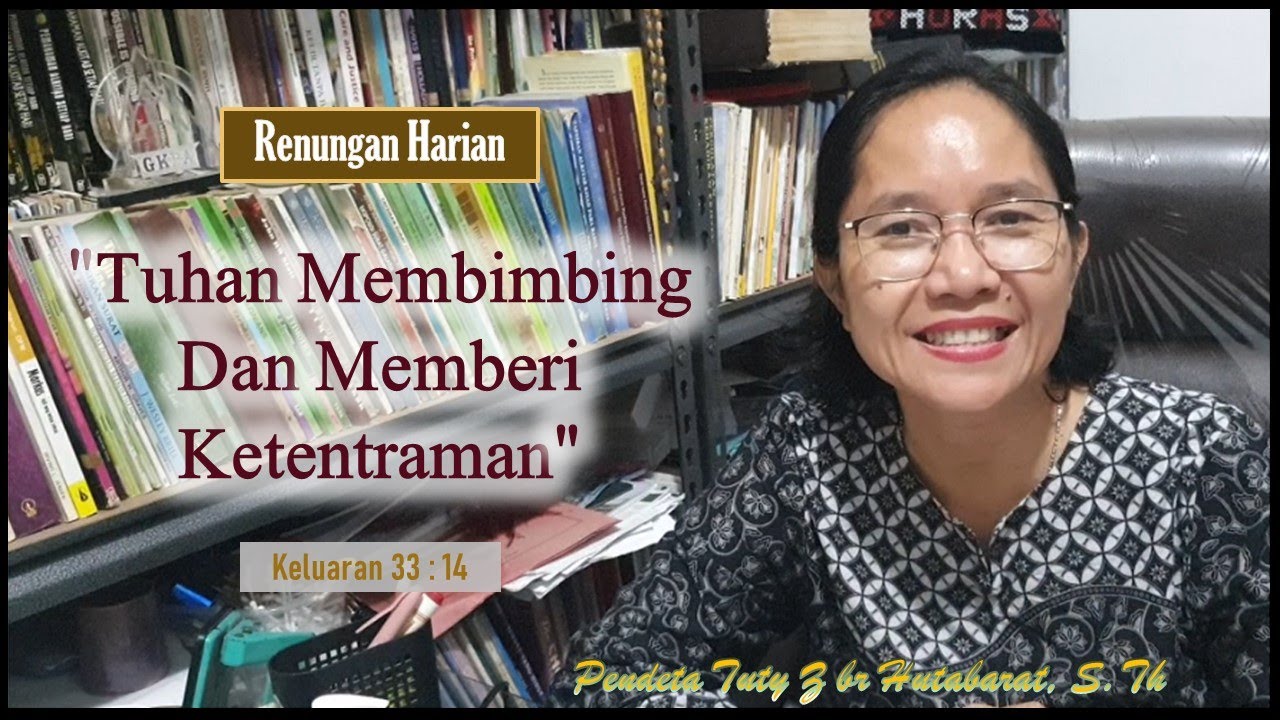 Renungan (Keluaran 33:14) | Pdt Tuty Z. Hutabarat, S.Th | "Tuhan ...