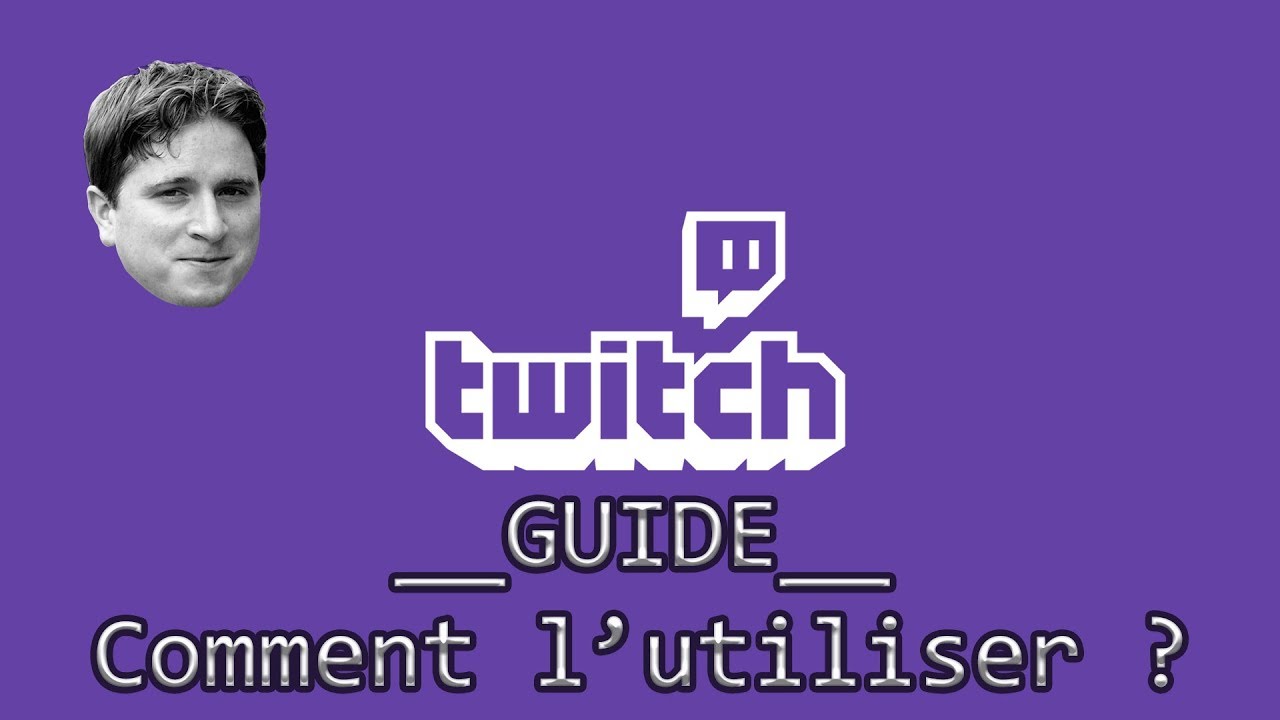 [GUIDE] Comment utiliser Twitch ? - YouTube