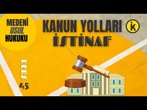 45) MEDENİ USUL HUKUKU - İSTİNAF - 2023 / 2024 GÜNCEL