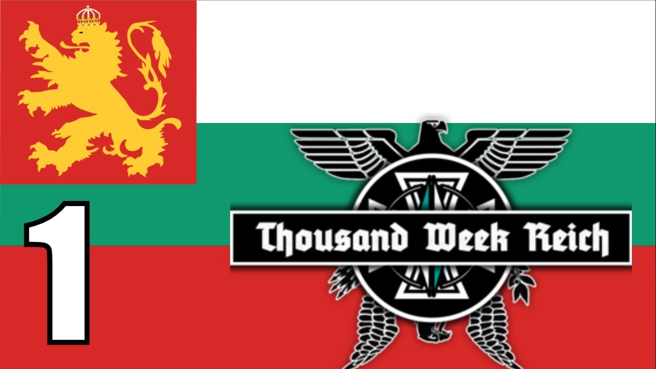 HOI4 Thousand Week Reich: Bulgaria, The Prussia of the Balkans 1 - YouTube