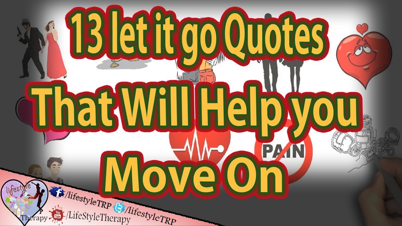 13 letting go Quotes That Will Help You Move On | animated video - YouTube