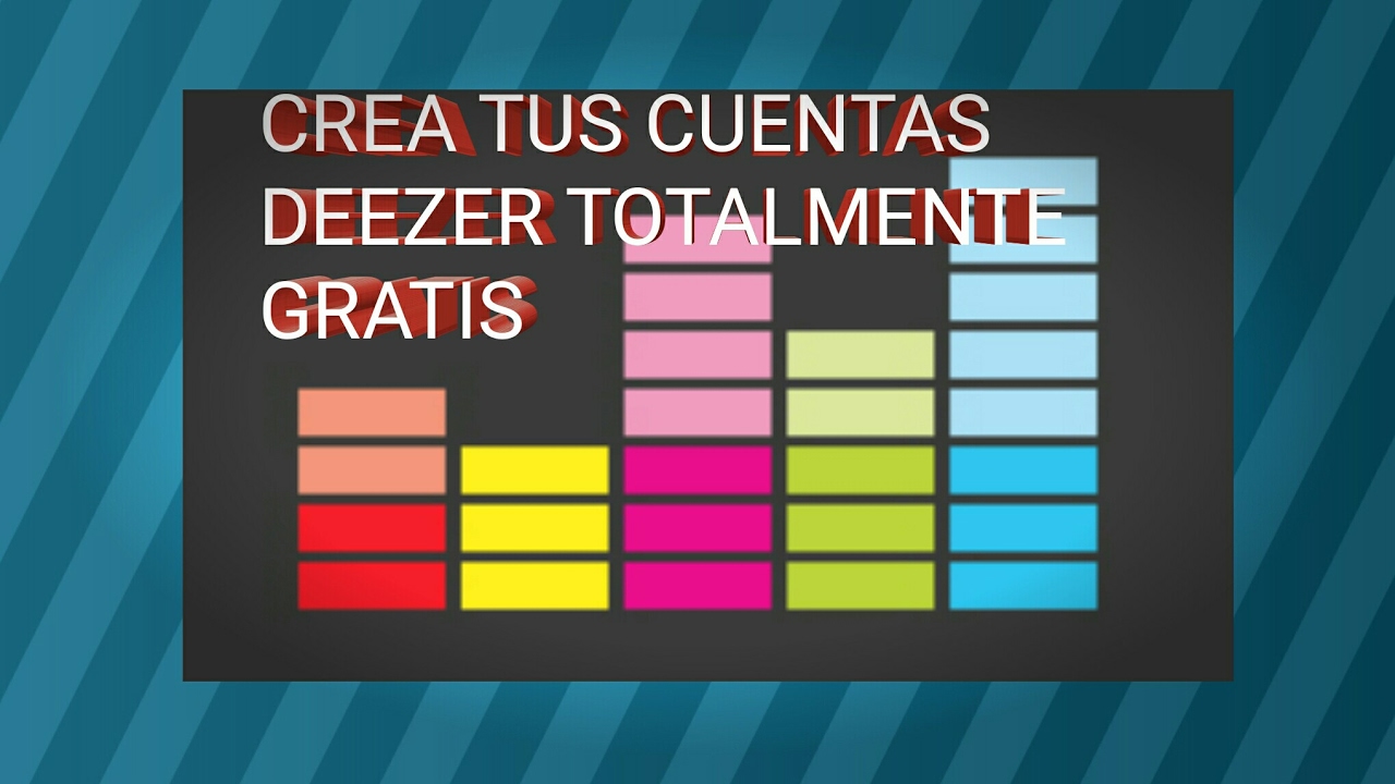 Crea Tus Cuentas Deezer Totalmente Gratis - YouTube