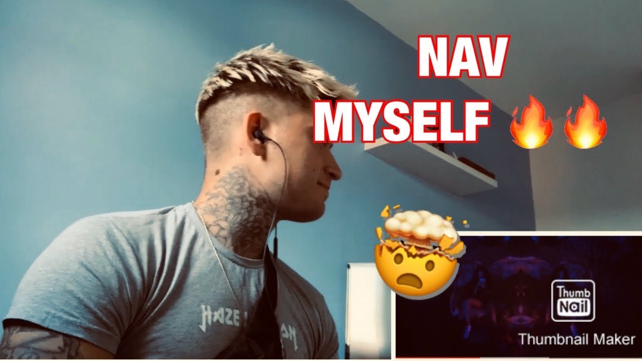 NAV - Myself (Official Video) (UK 🇬🇧 REACTION!!) - YouTube