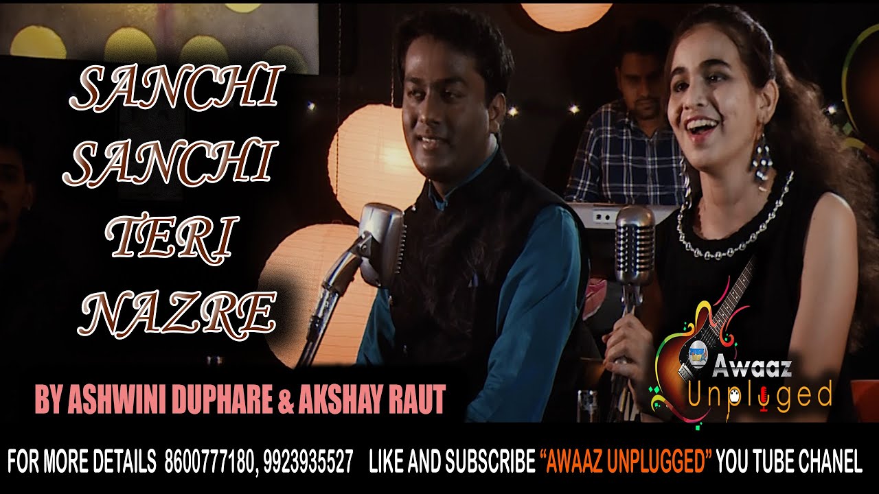 SACHI SACHI TERI NAZRE - BY ASHWINI DUPHARE & AKSHAY RAUT - YouTube