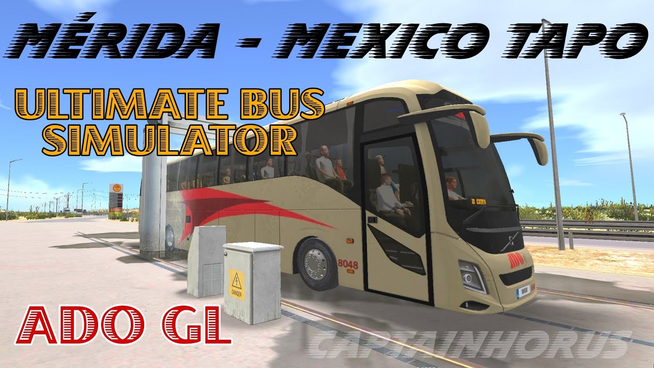 ADO GL [Viaje Mérida, Yucatán a terminal México TAPO] - Bus Simulator ...