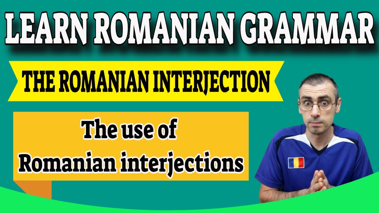 The Use of Romanian Interjections (Interjecția) | Learn Romanian ...