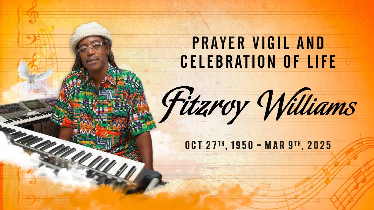 Fitzroy Williams - Prayer Vigil & Celebration of Life - Friday 4th ...