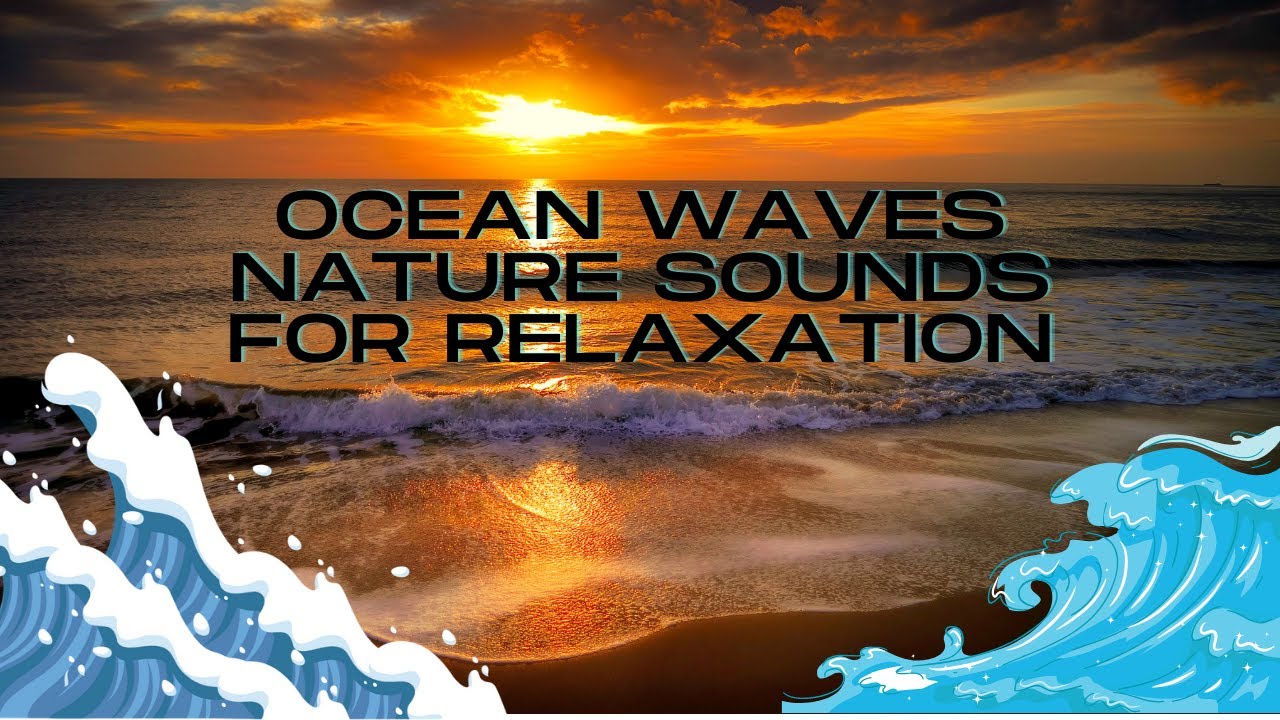 Ocean Waves Nature Sounds for relaxation | Ocean Sounds for Deep ...