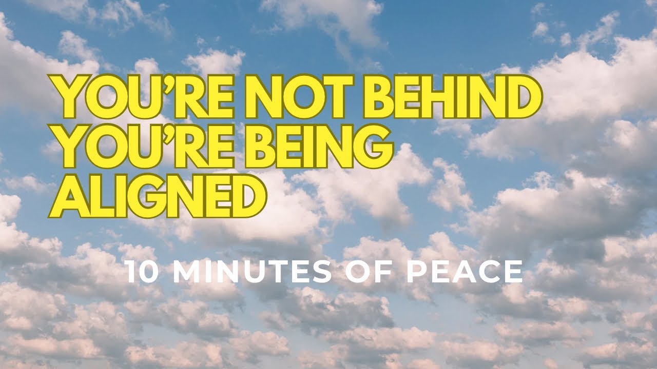 You Are Not Behind — You’re Being Aligned | Divine Timing Motivation ...