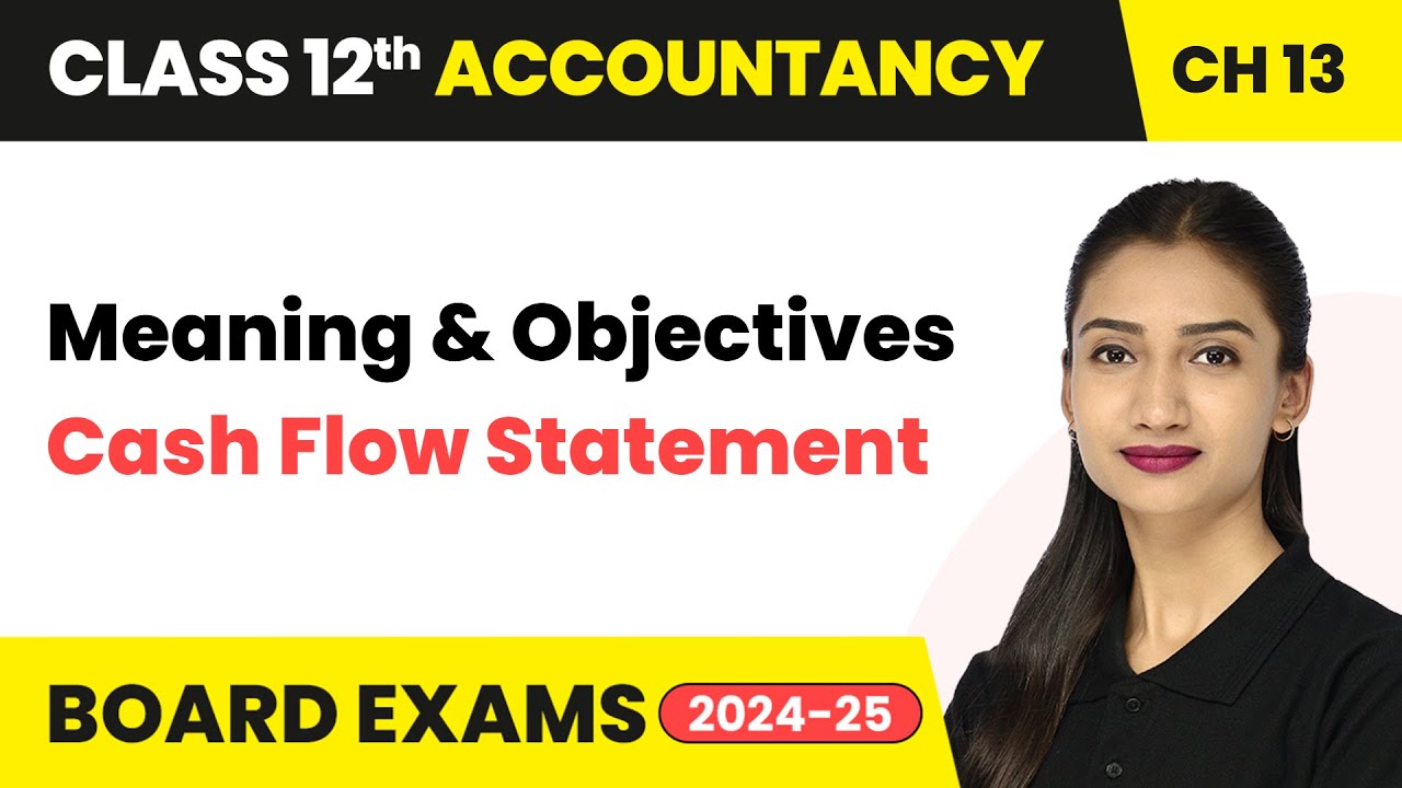 Cash Flow Statement - Meaning and Objectives | Class 12 Accountancy ...