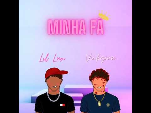 Lil Lux - Minha Fã Ft.@vickzinn 👑