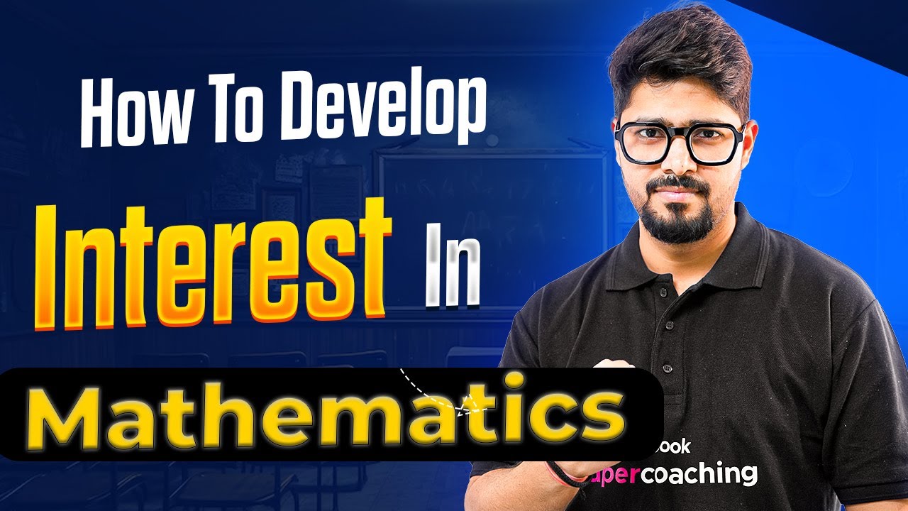 How To Develop Interest In Mathematics - YouTube