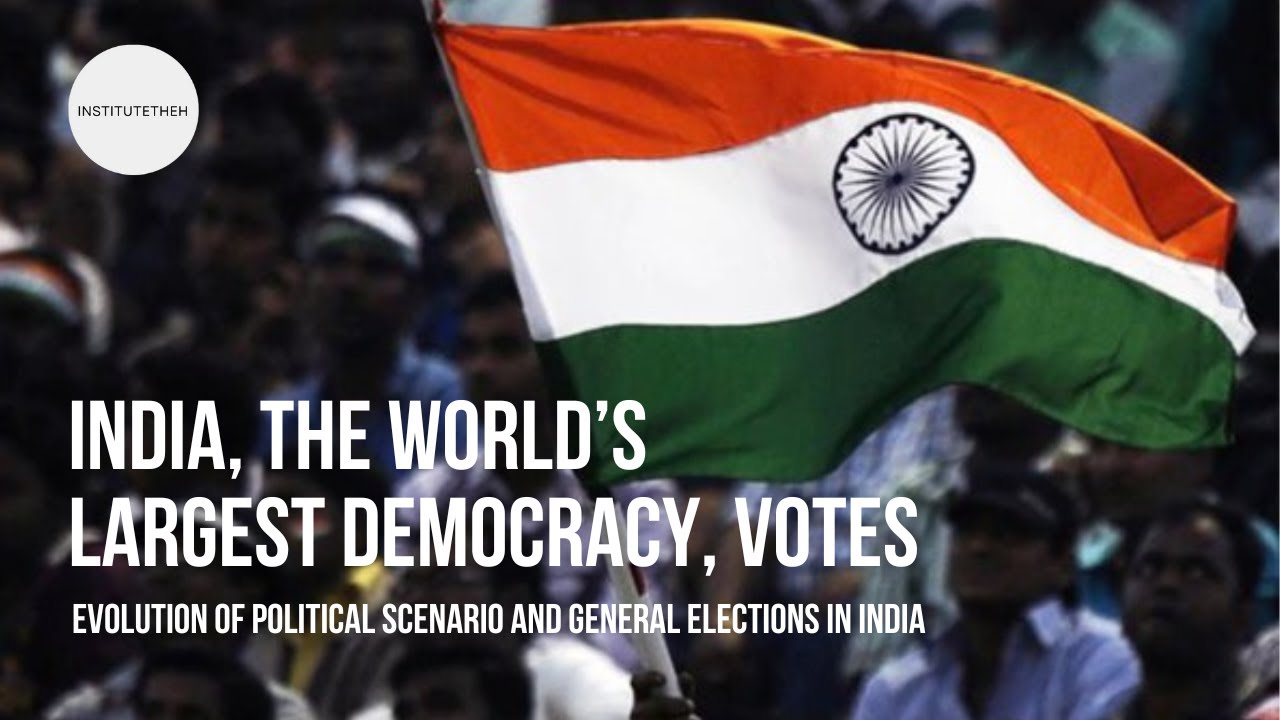 INDIA, the world's largest democracy, VOTES l Evolution of Political ...