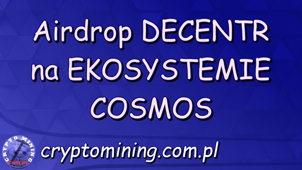 Airdrop Decentr na Ekosystemie Cosmos - YouTube