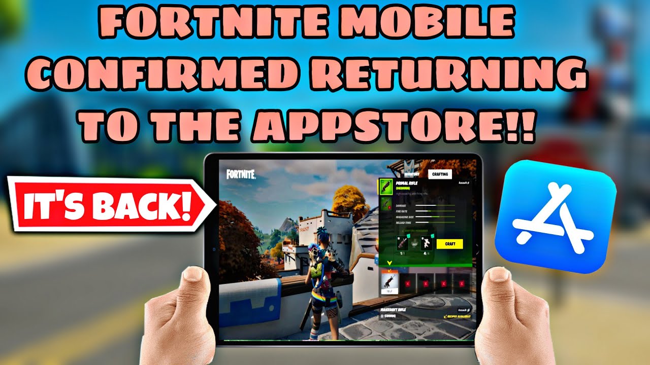 FORTNITE MOBILE IS CONFIRMED RETURNING TO THE APPSTORE!! | FORTNITE ...