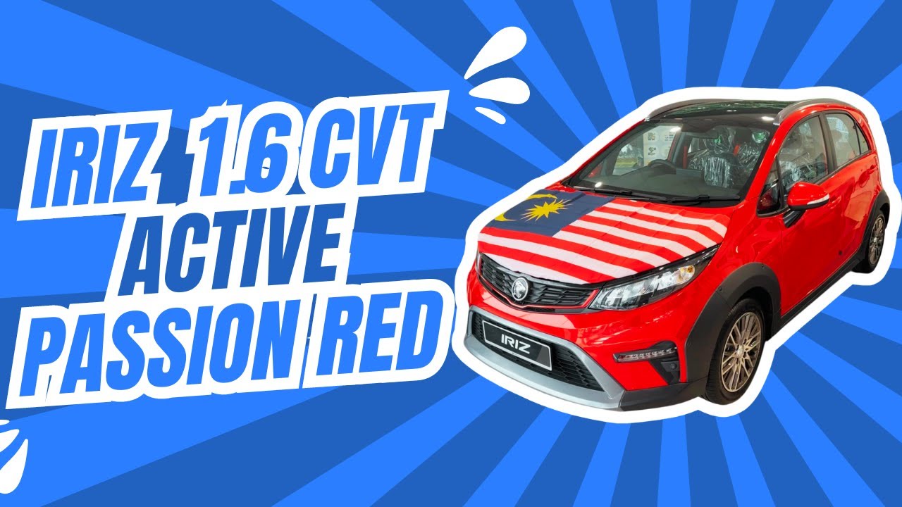Proton Iriz 1.6 CVT Active 2024 (Passion Red) - YouTube