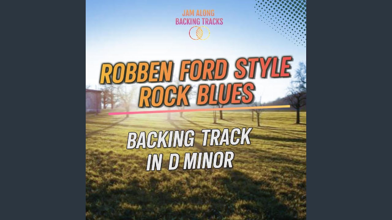 Robben Ford Style Rock Blues Guitar Backing Track in D minor | 120 bpm ...