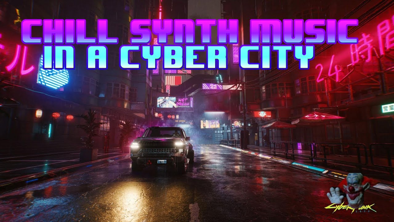 Chill synth music in a Cyberpunk city - YouTube