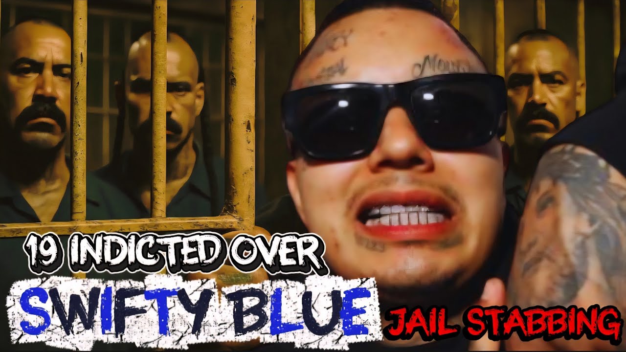 19 SOUTHSIDERS INDICTED OVER ALLEGED SWIFTY BLUE JAIL STABBING # ...
