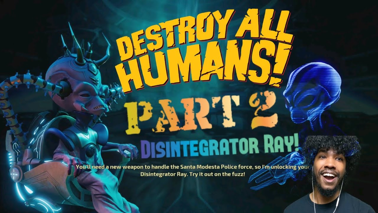 Unlocking The Disintegrator Ray! - Destroy All Humans Remastered ...