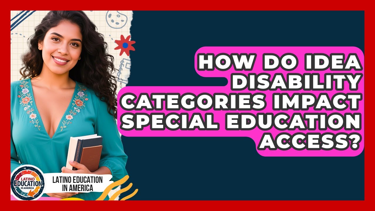 How Do IDEA Disability Categories Impact Special Education Access ...
