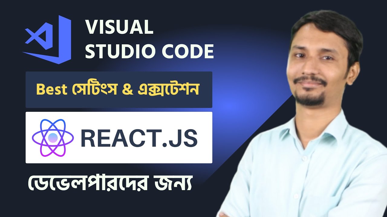 VS Code Best সেটিংস & এক্সটেনশন ! React ডেভেলপারদের জন্য- React JS With ...
