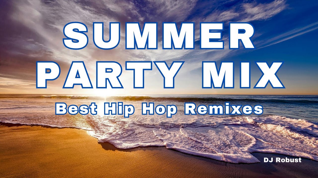 HIP HOP SUMMER MIX || Best Remixes of Popular Hip Hop Songs - YouTube