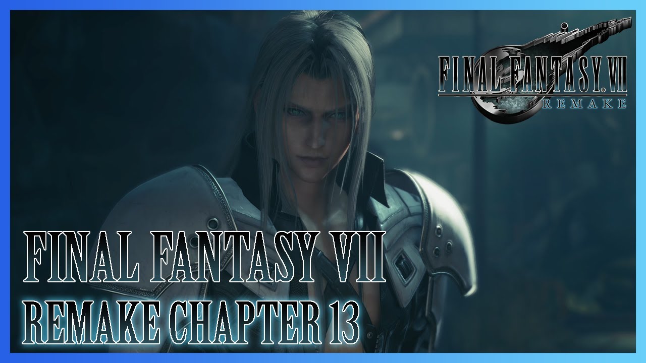 파이널 판타지 7 리메이크 Chapter 13 메인 스토리 / Final Fantasy 7 Remake Chapter 13 ...