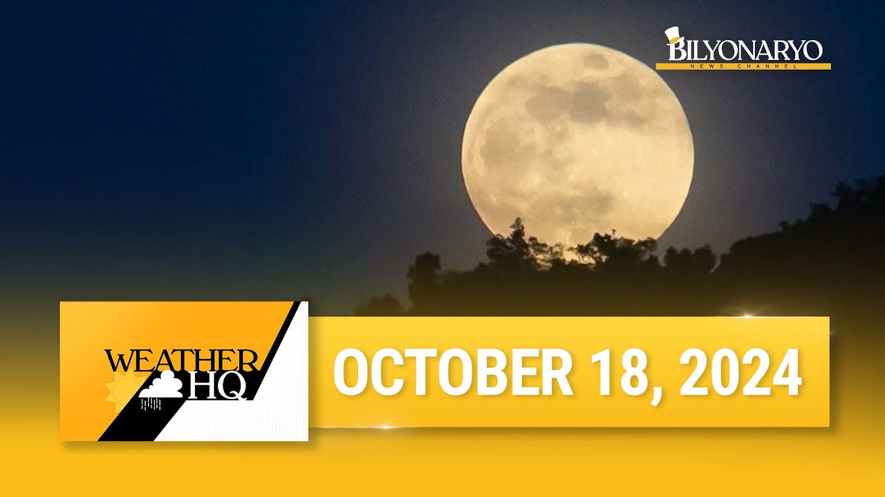Weather HQ | October 18, 2024 - YouTube