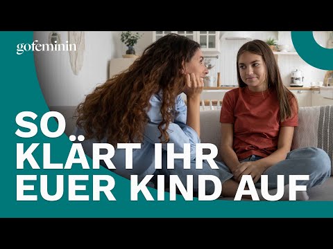 Aufklärung für Kinder: Wann spreche ich mit meinem Kind über Sex und Co?