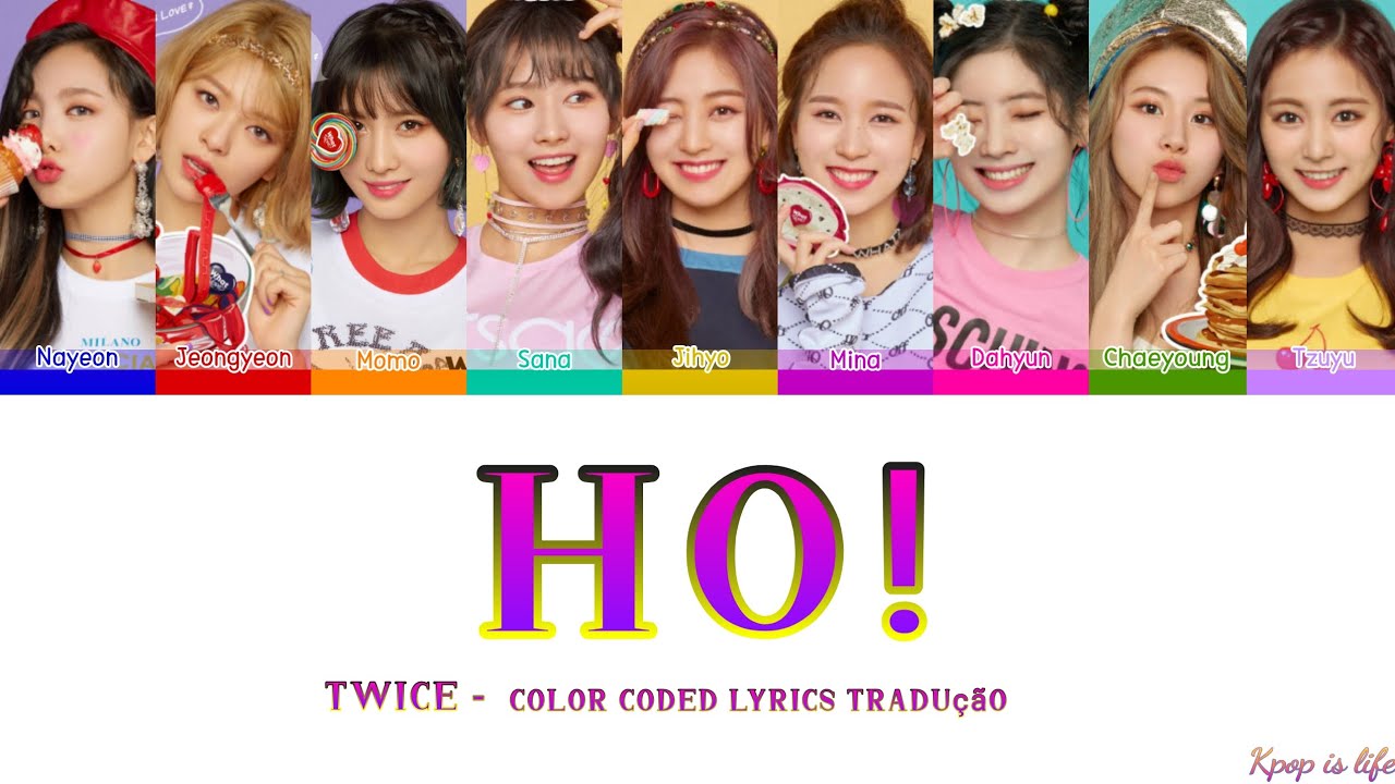 TWICE - HO! "Color Coded lyrics" tradução - YouTube