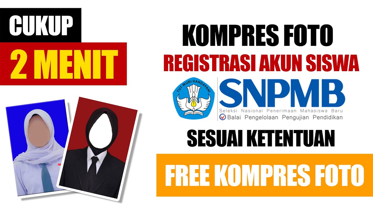 KOMPRES FOTO UNTUK AKUN SNPMB 2024 - CUKUP 2 MENIT - FREE KOMPRES ...