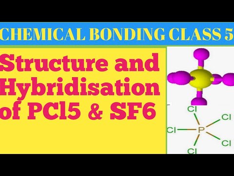 Structure and hybridisation of PCl5 and SF6 - YouTube