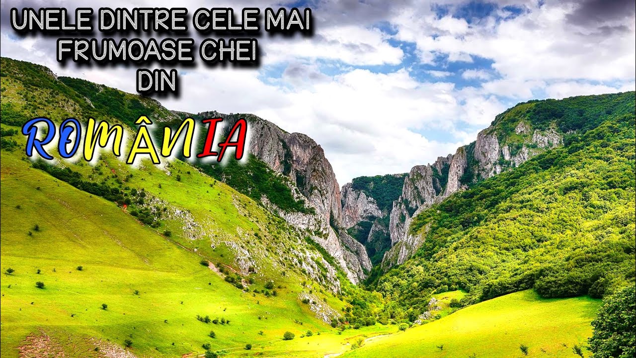 CHEILE MONTANE DIN ROMÂNIA - UNELE DINTRE CELE MAI FRUMOASE - YouTube
