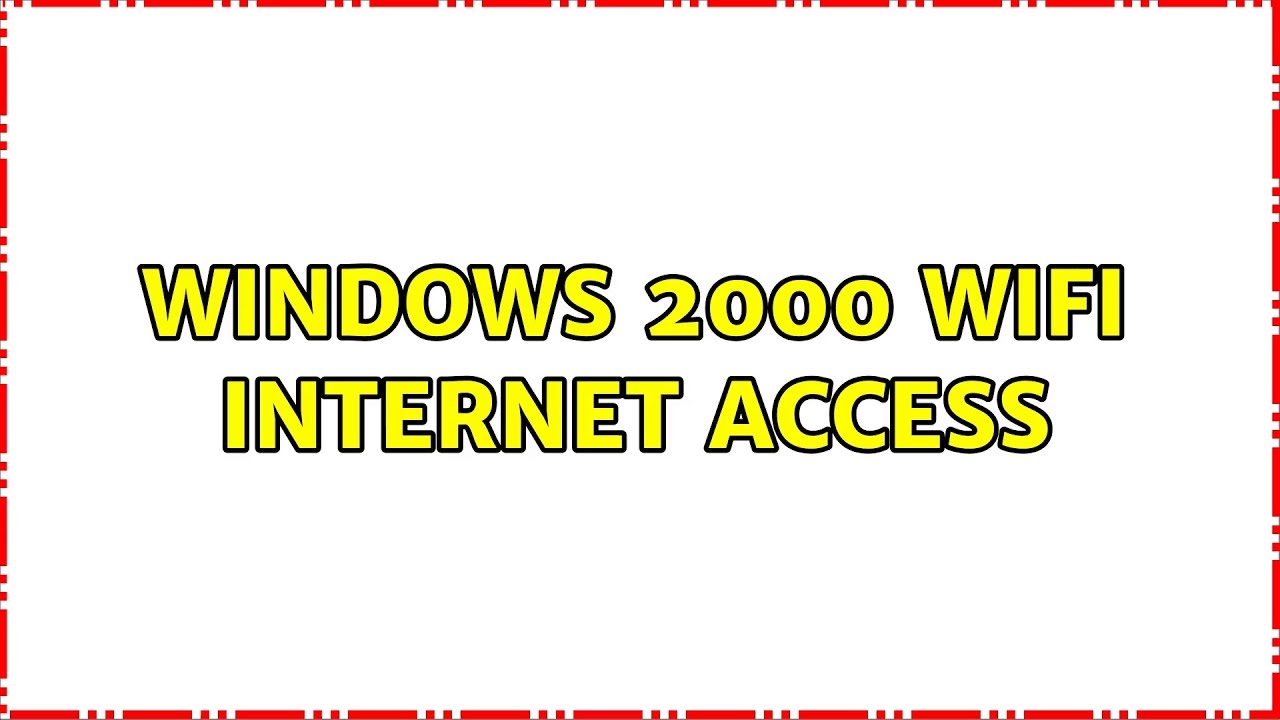 Windows 2000 WiFi Internet Access - YouTube