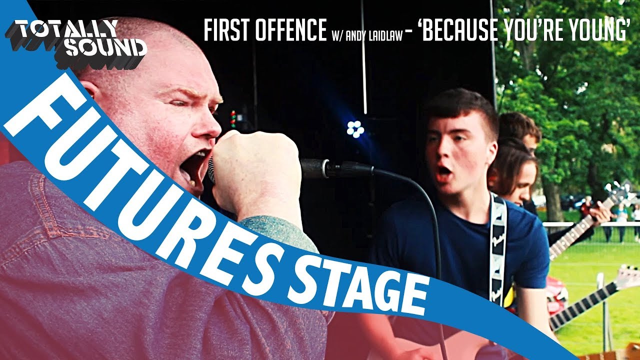 First Offence with Andy Laidlaw - 'Because You're Young' - YouTube