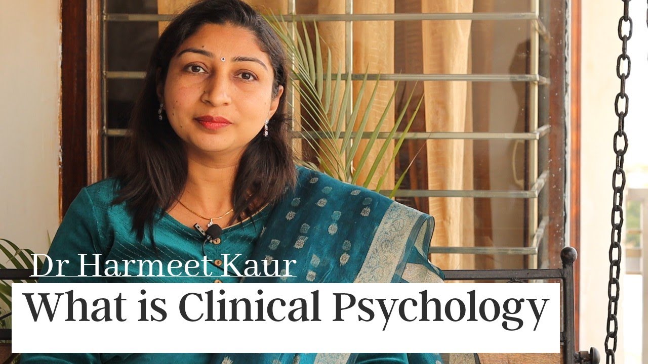 What is Clinical Psychology - Dr Harmeet Kaur (Clinical Psychologist) Kurukshetra / Delhi - YouTube