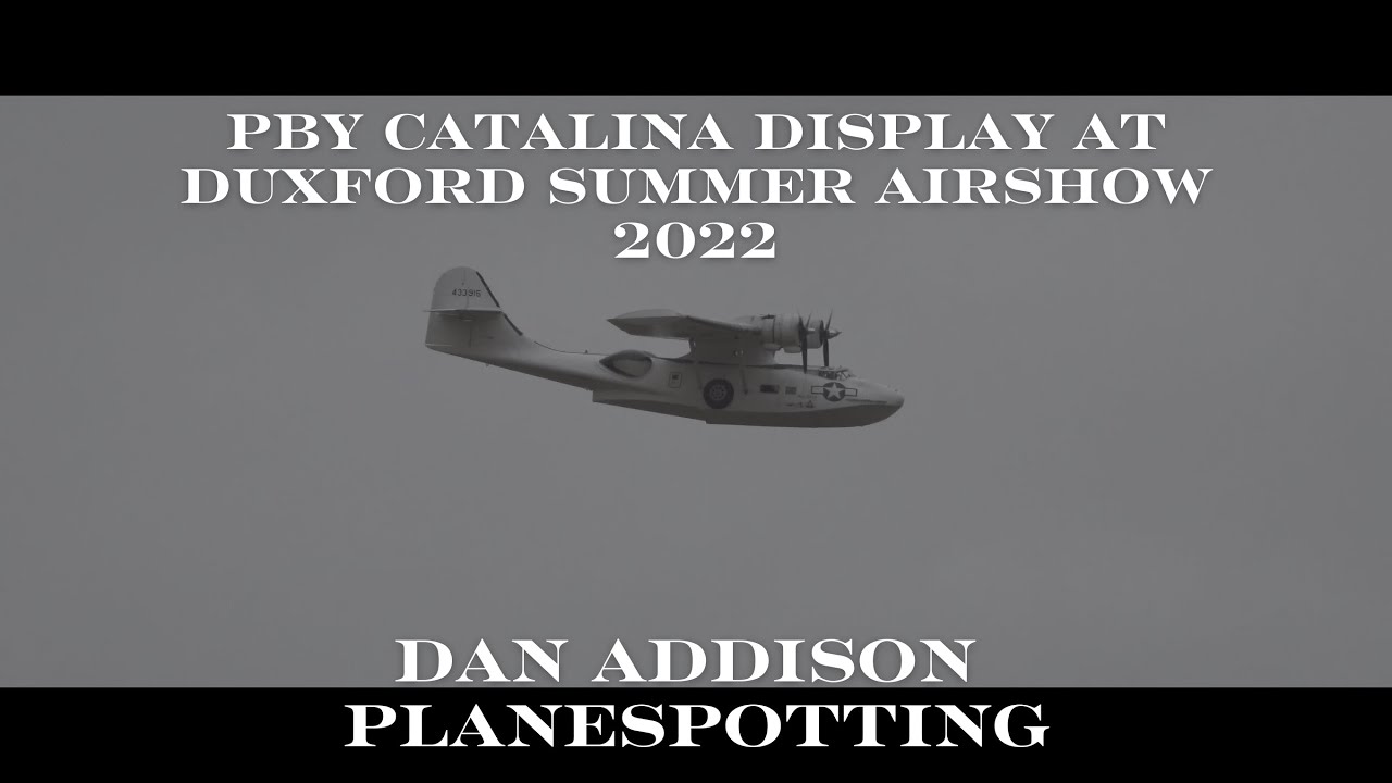 PBY Catalina Display at Duxford Summer Airshow | Dan Addison Planespotting [18/6/22] [4K HLG ...