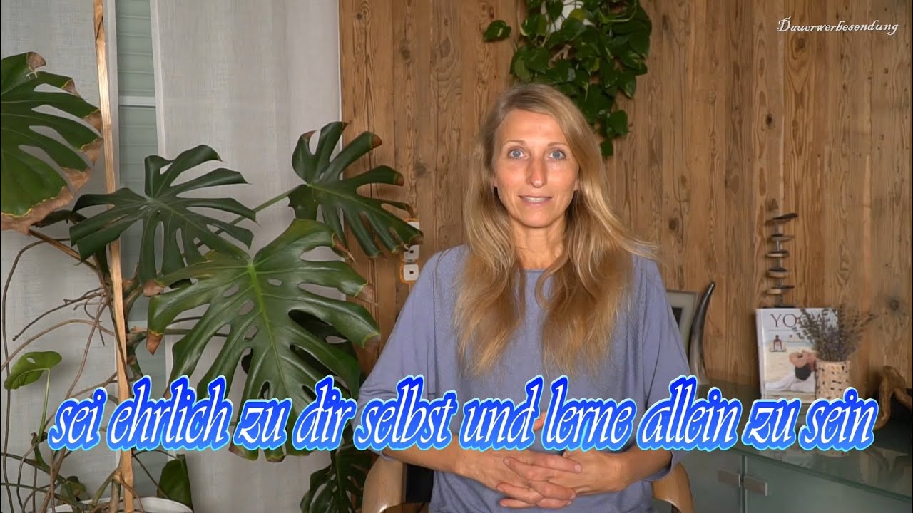 sei ehrlich zu dir selbst und lerne allein zu sein - YouTube