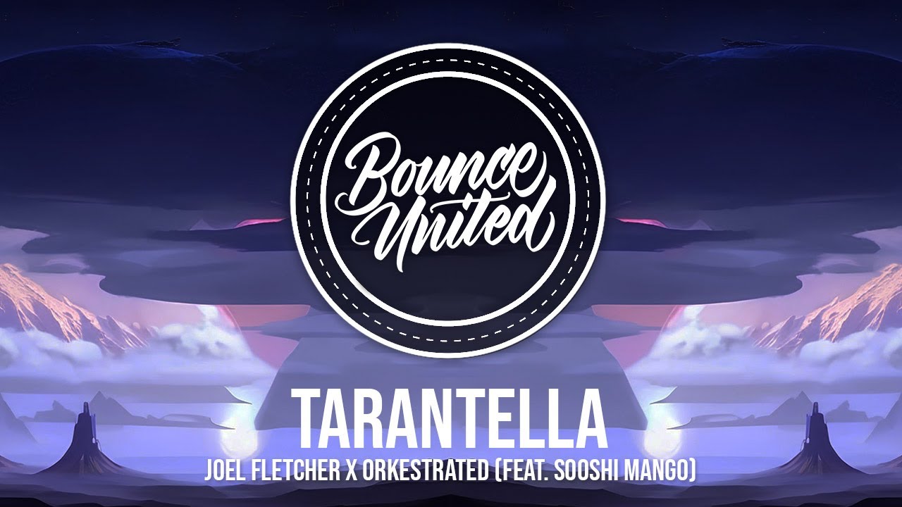 Joel Fletcher x Orkestrated - Tarantella (feat. Sooshi Mango) - YouTube