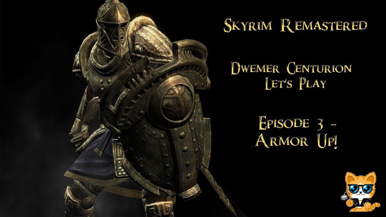 Skyrim Remastered Let's Play - Dwemer Centurion - Episode 3: "Armor Up ...